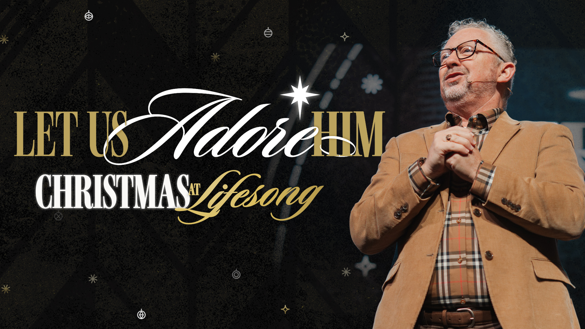Christmas At Lifesong | Let Us Adore Him | PASTOR DAVID PAYNE ...
